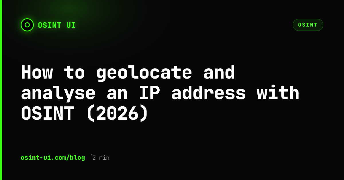 How to geolocate and analyse an IP address with OSINT (2026)