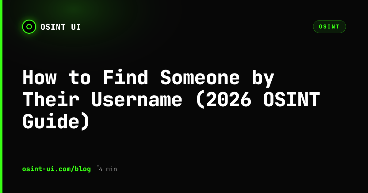 How to Find Someone by Their Username (2026 OSINT Guide)